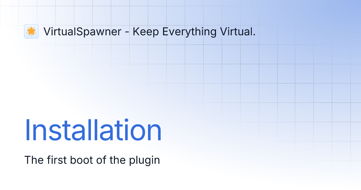 Installation | VirtualSpawner - Keep Everything Virtual.